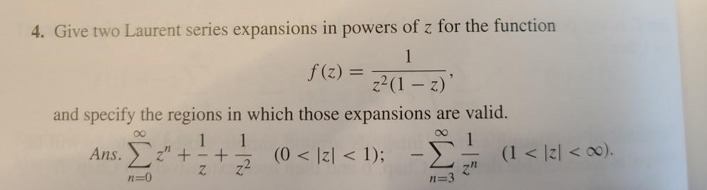 Solved 4. Give two Laurent series expansions in powers of z | Chegg.com