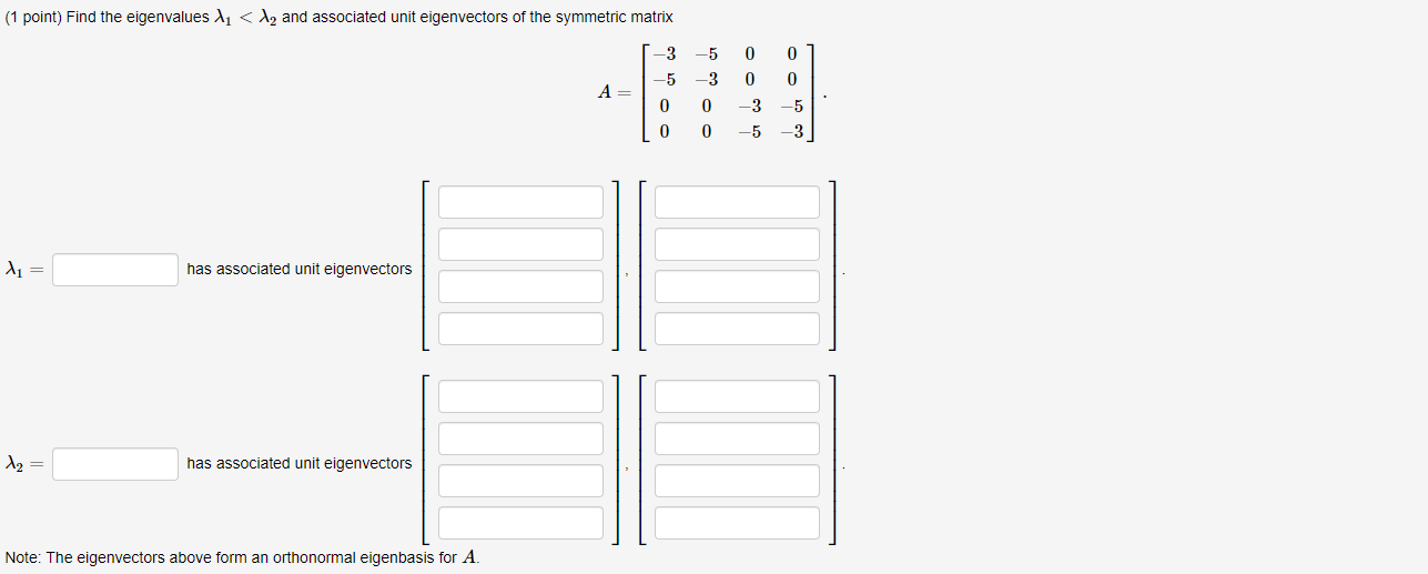 Solved (1 ﻿point) ﻿Find the eigenvalues λ1