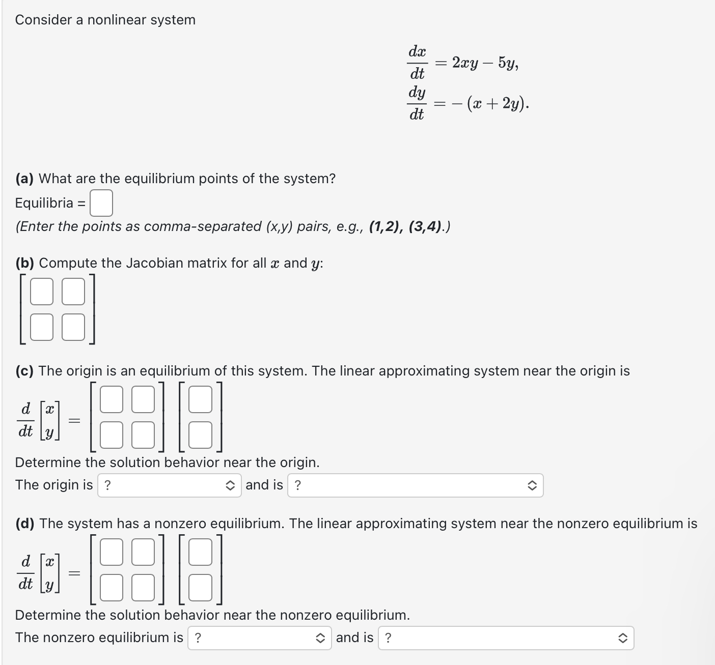 Solved Consider a nonlinear systemdxdt=2xy-5ydydt=-(x+2y) x | Chegg.com