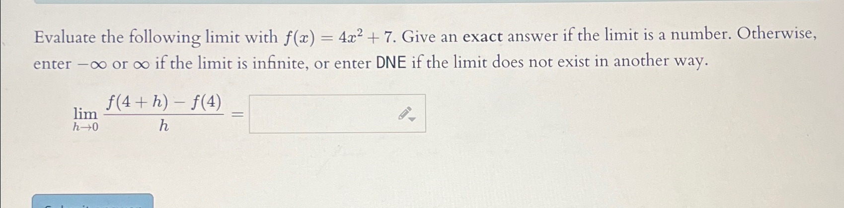 Solved Evaluate the following limit with f(x)=4x2+7. ﻿Give | Chegg.com