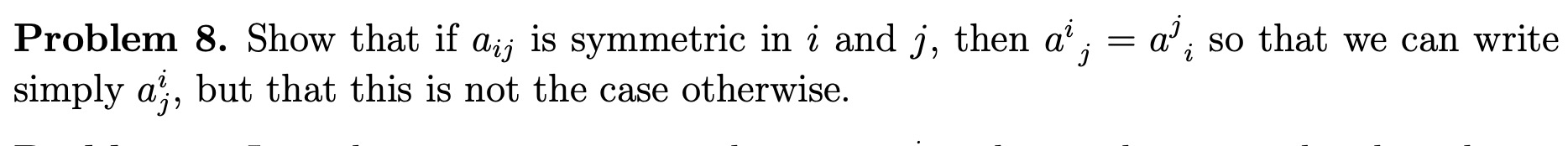Solved Problem 8. ﻿Show that if aij ﻿is symmetric in i and | Chegg.com
