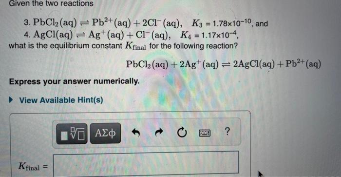 Solved Given the two reactions 3. PbCl2 (aq) = Pb2+ (aq) + | Chegg.com