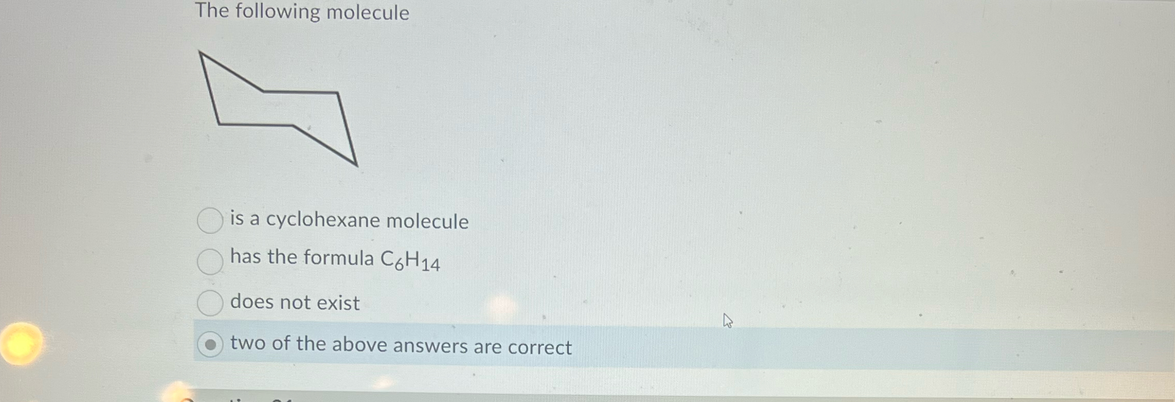 Solved The following moleculeis a cyclohexane molecule has | Chegg.com