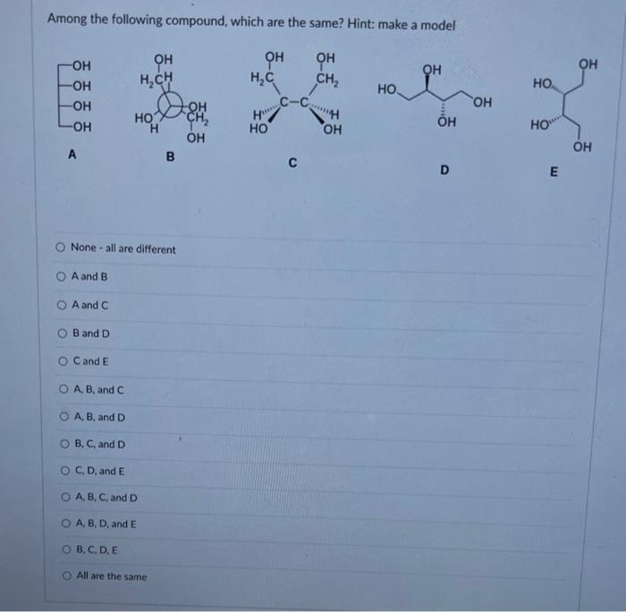 [Solved]: Among the following compound, which are the same?