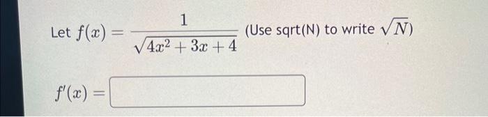 Solved Let f(x)=4x2+3x+41 (Use sqrt( (N) to write N ) f′(x)= | Chegg.com