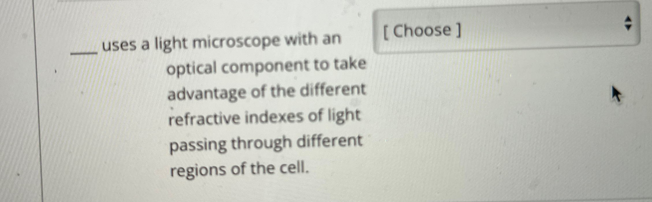 Solved q, ﻿uses a light microscope with an[Choose] ﻿optical | Chegg.com