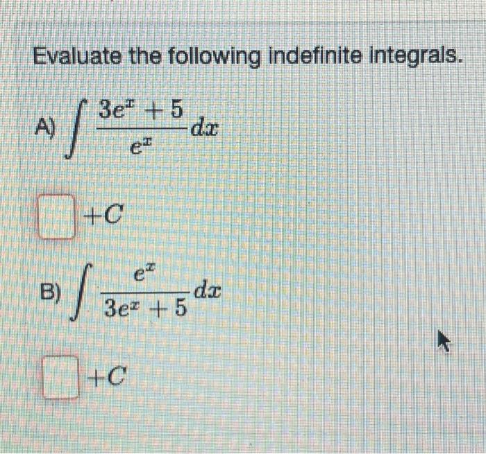 Solved A) Evaluate the following indefinite integrals. 3e [ | Chegg.com