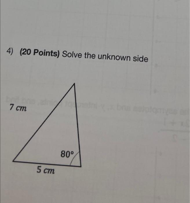 Solved 4) (20 Points) Solve the unknown side | Chegg.com
