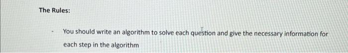 Solved The Rules: - You should write an algorithm to solve | Chegg.com