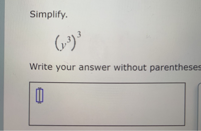 Solved Simplify. Write your answer without parentheses = | Chegg.com