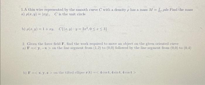 Solved 1. A thin wire represented by the smooth curve C with | Chegg.com