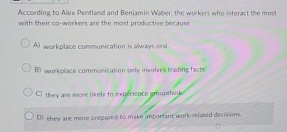 Solved According to Alex Pentland and Benjamin Waber, the | Chegg.com