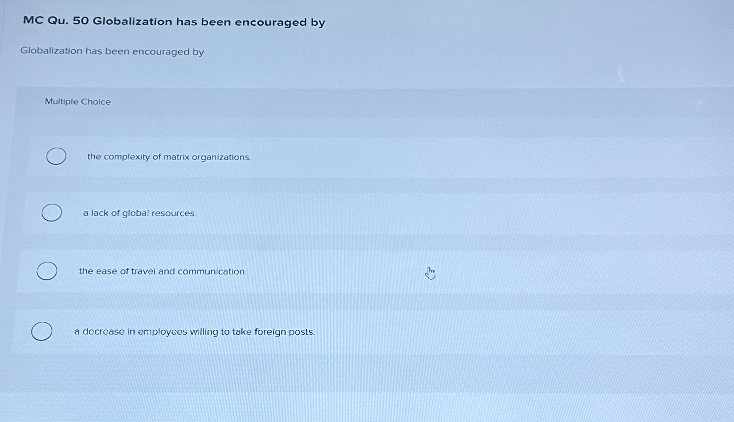 Solved MC Qu. 50 ﻿Globalization has been encouraged | Chegg.com