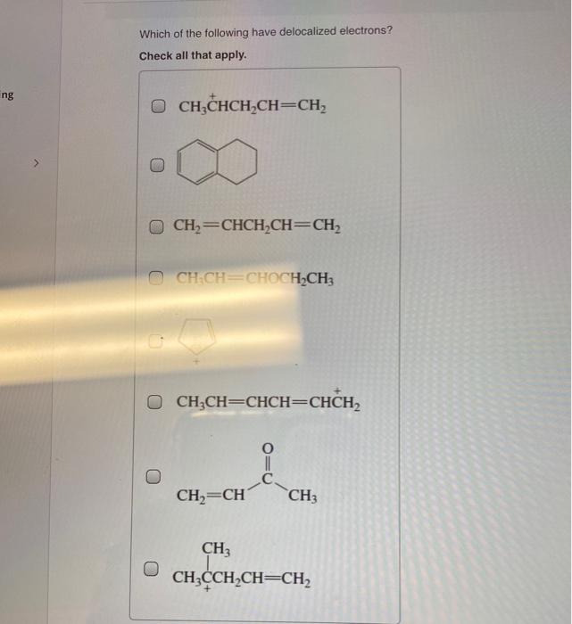 Solved Which of the following have delocalized electrons? | Chegg.com