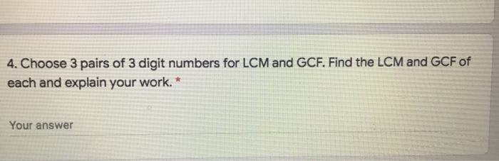 Solved 4. Choose 3 pairs of 3 digit numbers for LCM and GCF. | Chegg.com
