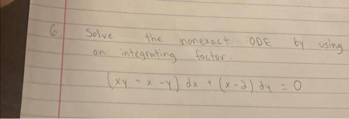 Solved Solve the nonexact ODE by using an integrating | Chegg.com