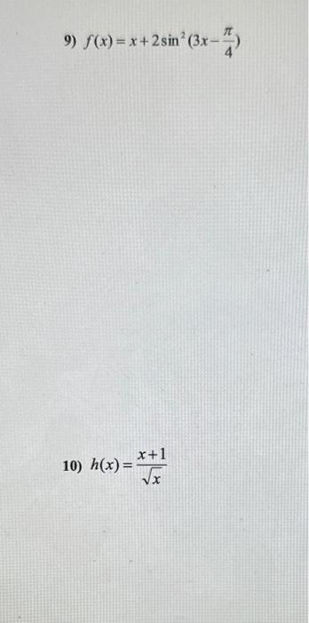 Solved f(x)=x+2sin2(3x−4π) h(x)=xx+1 | Chegg.com