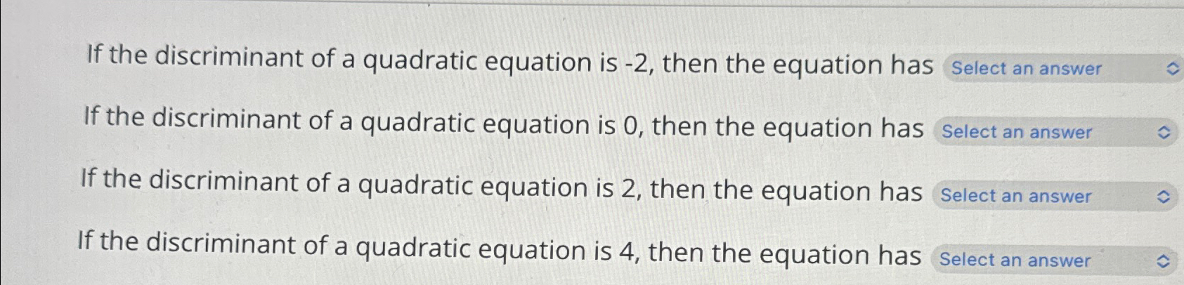 Solved If the discriminant of a quadratic equation is -2 , | Chegg.com