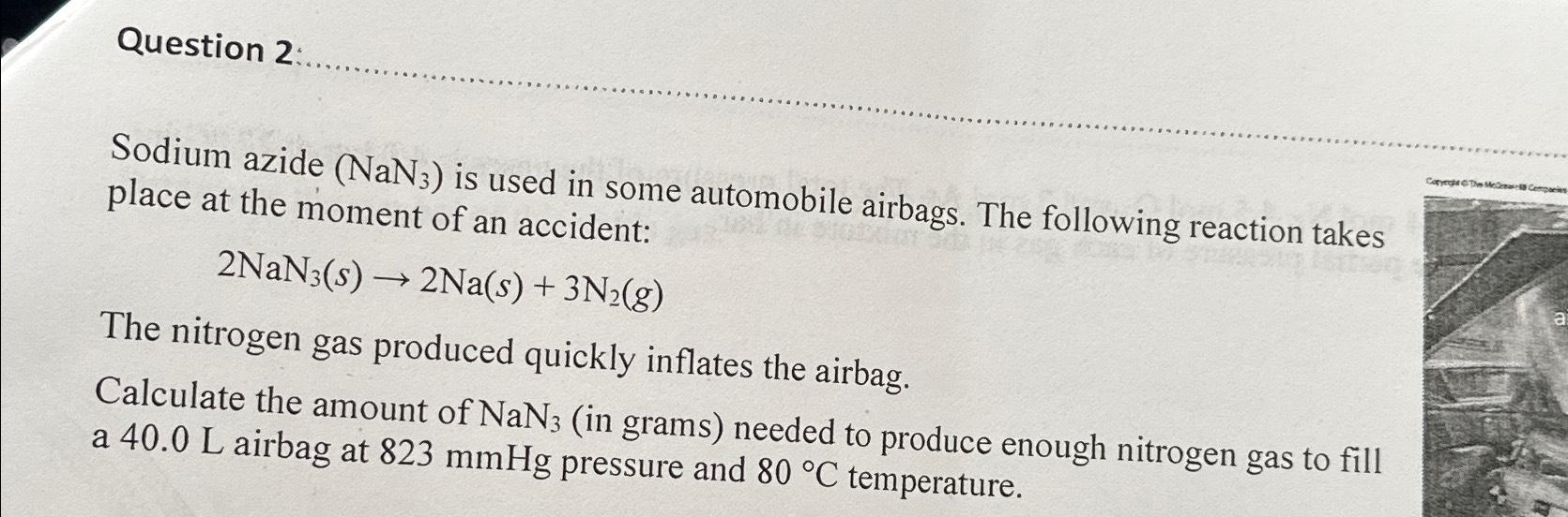 Solved Question 2:Sodium azide (NaN3) ﻿is used in some | Chegg.com