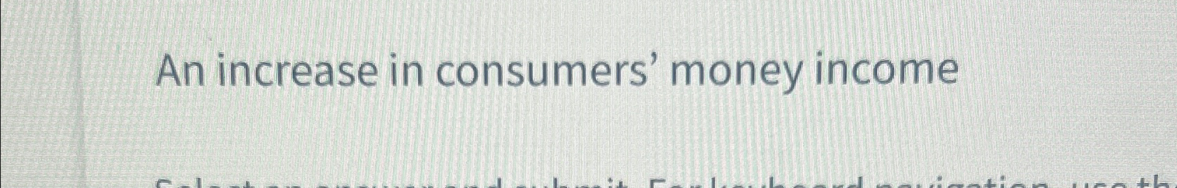 Solved An increase in consumers' money income | Chegg.com