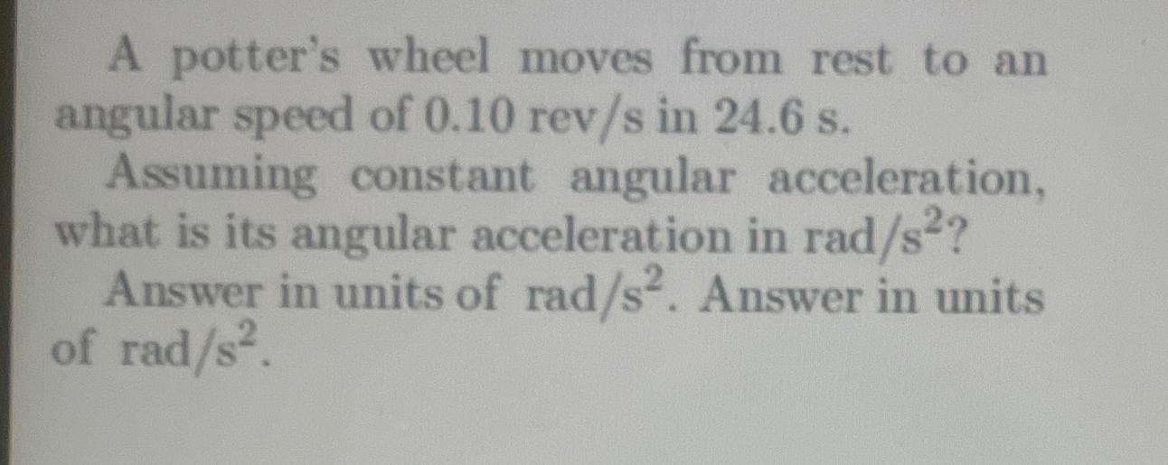 Solved A potter's wheel moves from rest to an angular speed | Chegg.com