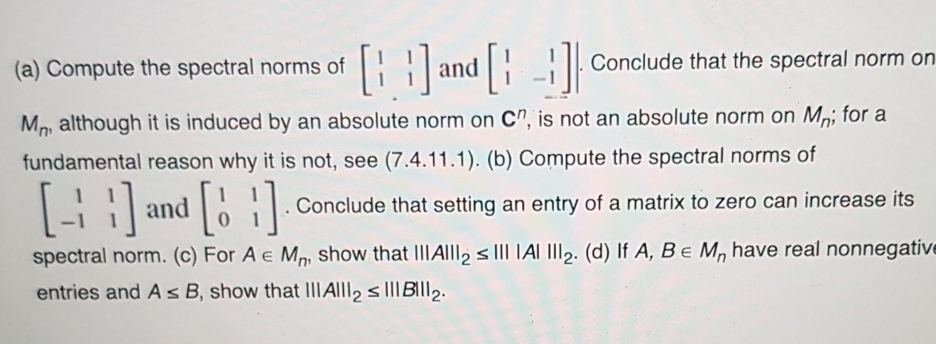 Solved (a) Compute the spectral norms of of [[ ] and [:- [ | Chegg.com