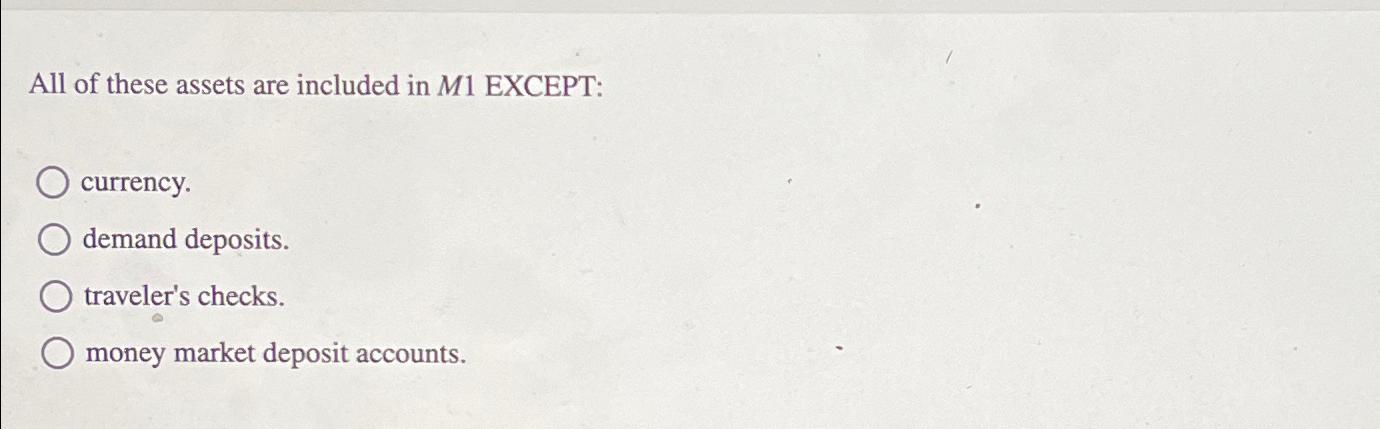 Solved All of these assets are included in M1 | Chegg.com