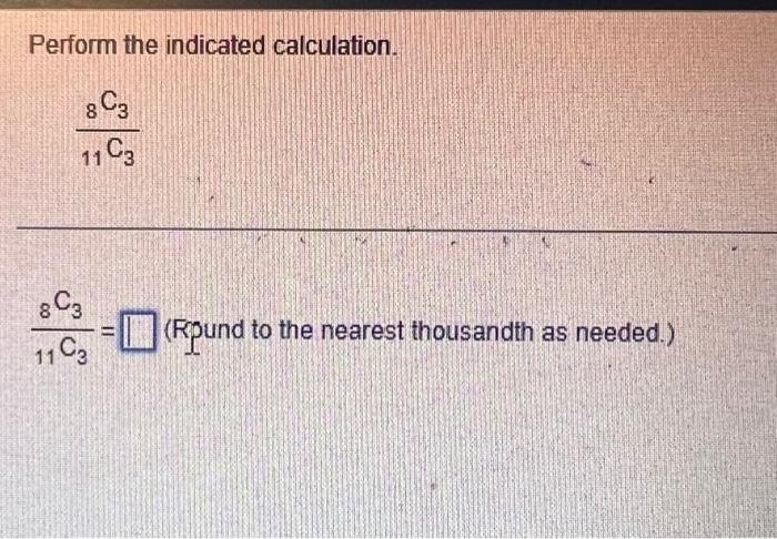 Solved Perform the indicated calculation. 11C38C3 11C38C3= | Chegg.com