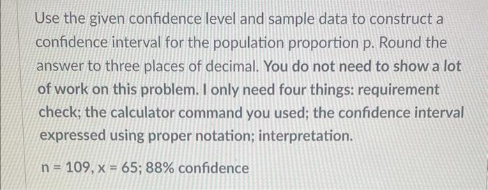 Solved Use the given confidence level and sample data to | Chegg.com