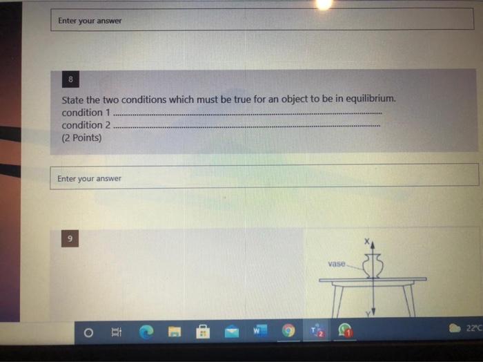 Solved Enter your answer 8 State the two conditions which | Chegg.com