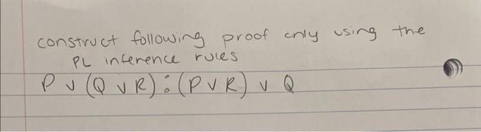 construct following proof only using the PL inference | Chegg.com