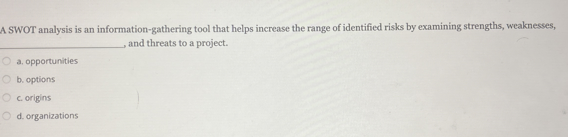Solved A SWOT analysis is an information-gathering tool that | Chegg.com