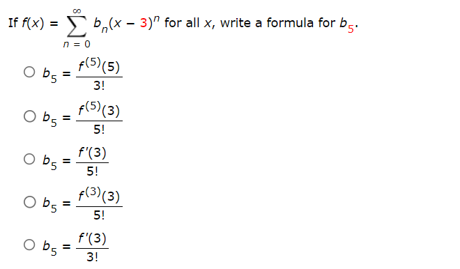 Solved If f(x)=∑n=0∞bn(x-3)n ﻿for all x, ﻿write a formula | Chegg.com