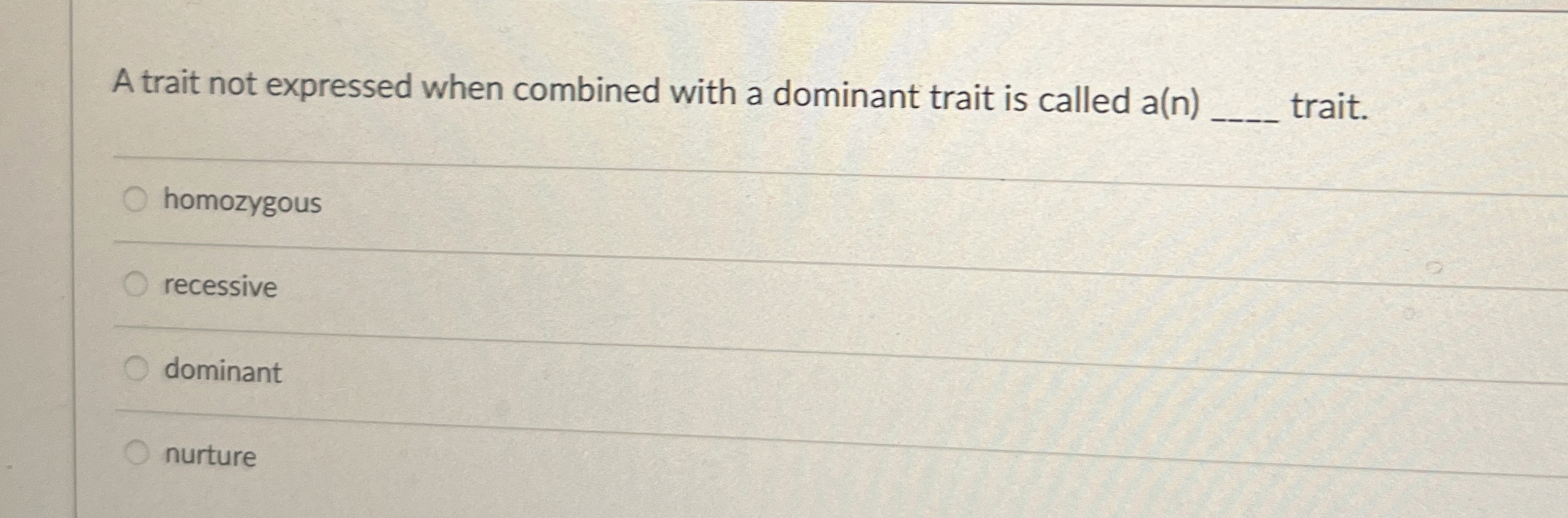 Solved A trait not expressed when combined with a dominant | Chegg.com