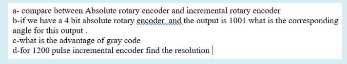 Solved a-compare between Absolute rotary encoder and | Chegg.com