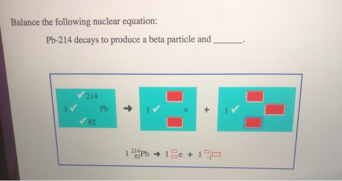 Solved Balance the following nuclear equation: Pb-214 decays | Chegg.com