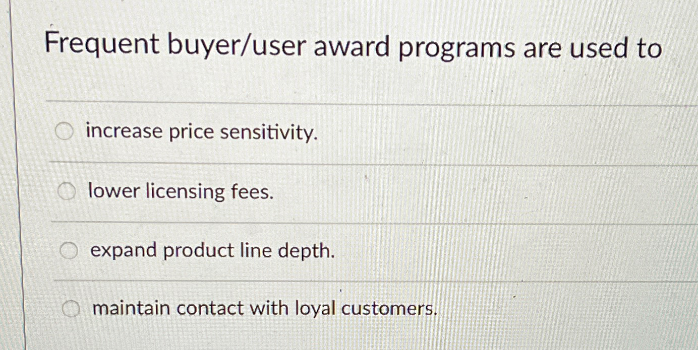 Solved Frequent buyer/user award programs are used | Chegg.com