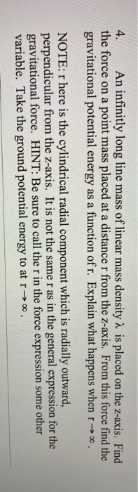 Solved 4. An infinitly long line mass of linear mass density | Chegg.com
