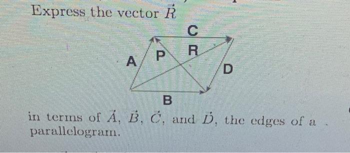 Solved Express the vector R C P Р R A D B in terms of A, B, | Chegg.com