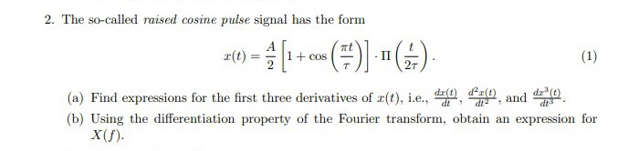 Solved 2. The so-called raised cosine pulse signal has the | Chegg.com