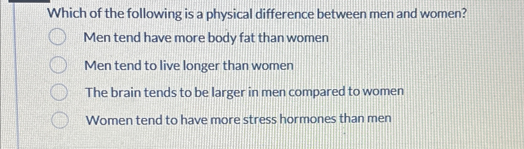Solved Which of the following is a physical difference | Chegg.com
