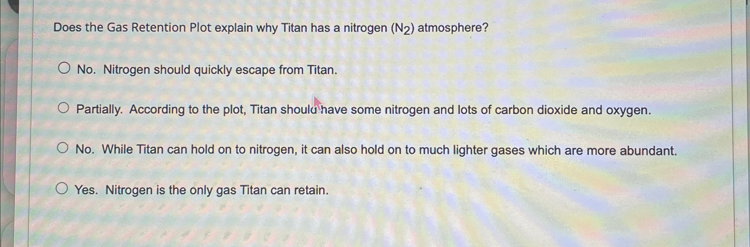 Solved Does the Gas Retention Plot explain why Titan has a | Chegg.com