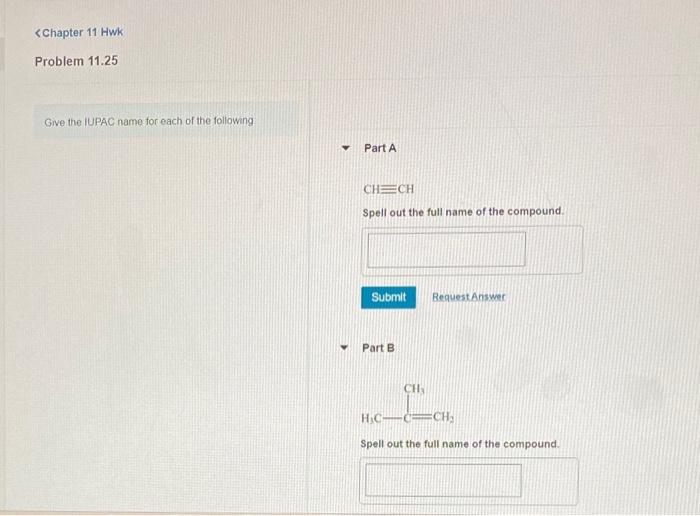 Solved Chapter 11 Hwk Problem 11.25 Give the IUPAC name for | Chegg.com Solved Chapter 11 Hwk Problem 11.25 Give the IUPAC name for | Chegg.com