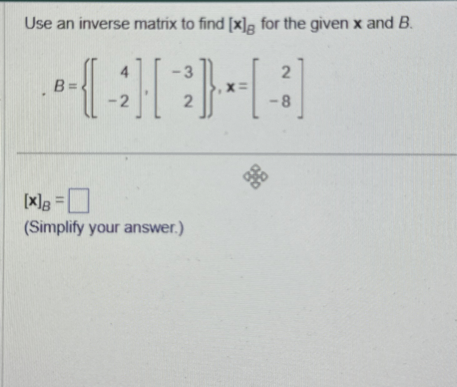 Use an inverse matrix to find [x]B ﻿for the given x | Chegg.com