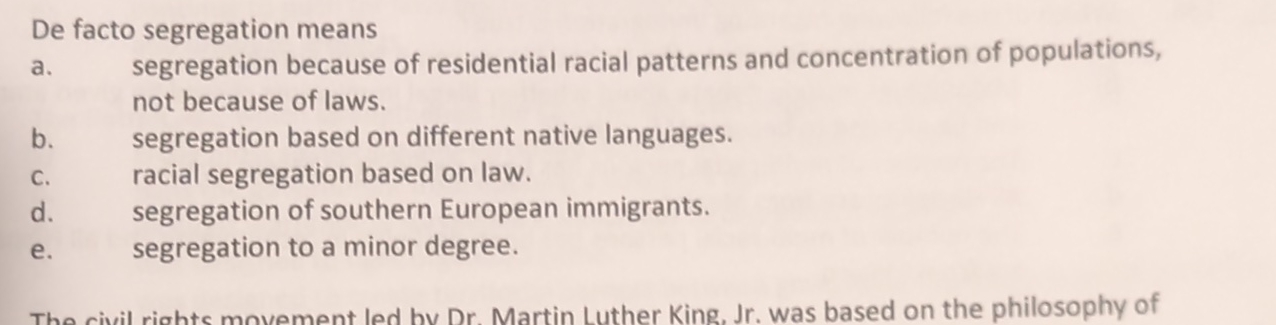 Solved De facto segregation meansa. ﻿segregation because of | Chegg.com