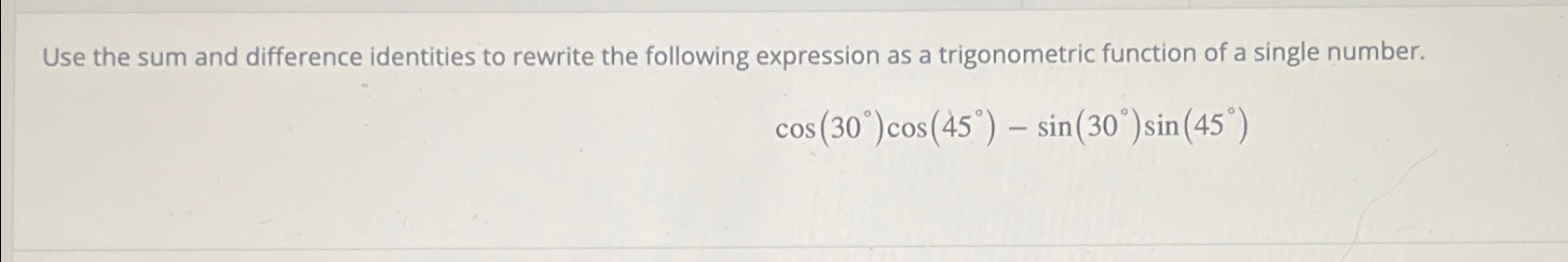 Solved Use the sum and difference identities to rewrite the | Chegg.com
