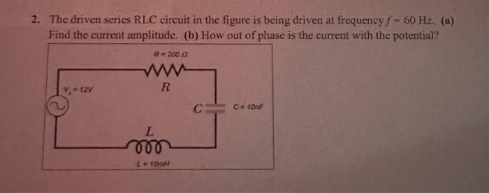 Solved 2. The driven series RLC circuit in the figure is | Chegg.com
