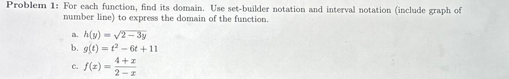 Solved Problem 1: For each function, find its domain. Use | Chegg.com