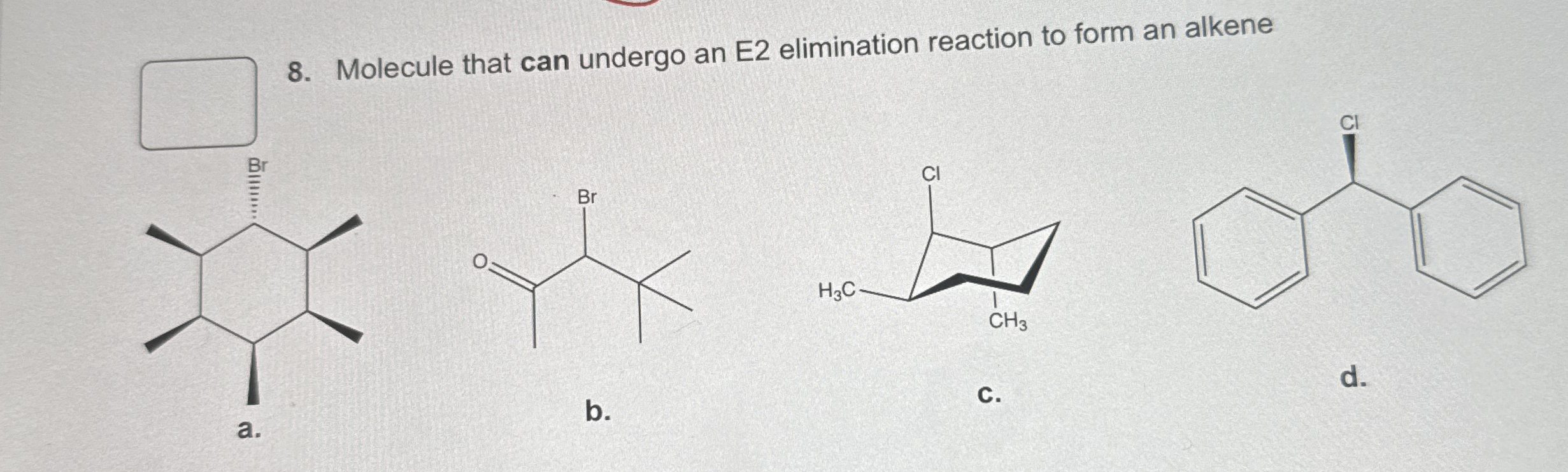 Solved Molecule that can undergo an E2 ﻿elimination reaction | Chegg.com