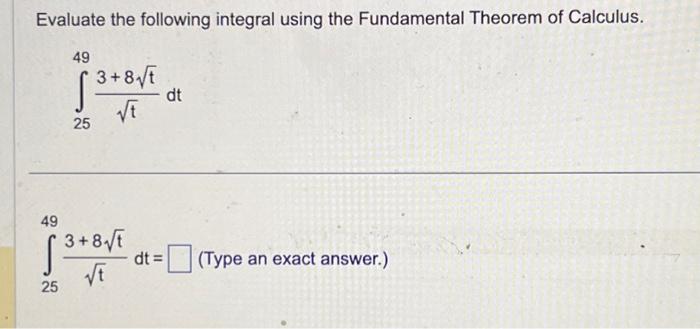 Solved Evaluate the following integral using the Fundamental | Chegg.com